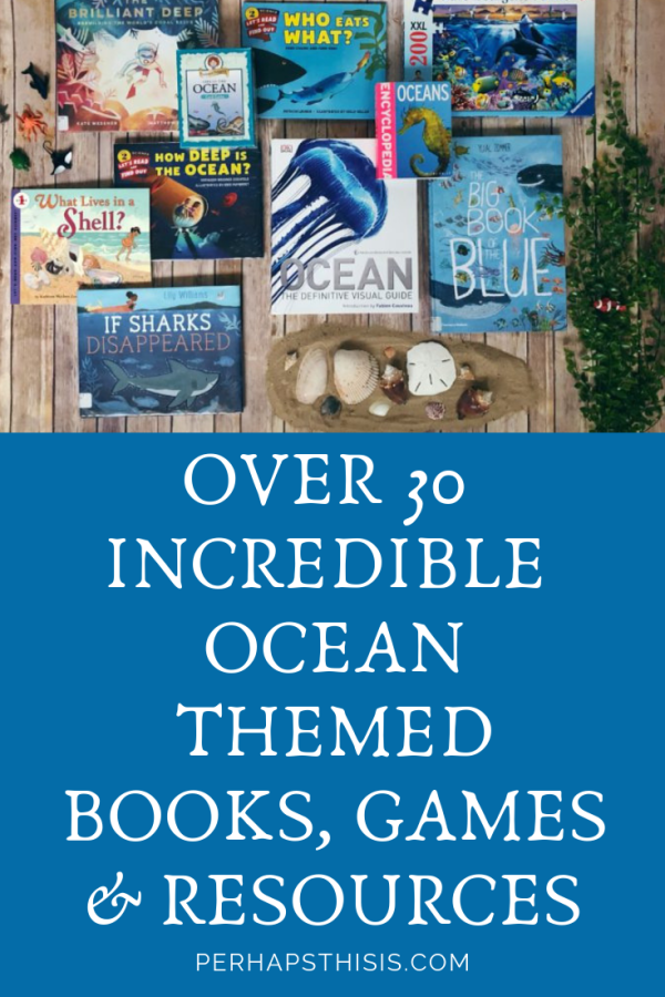 Over 30 Incredible Ocean Themed Books, Games and Resources - List