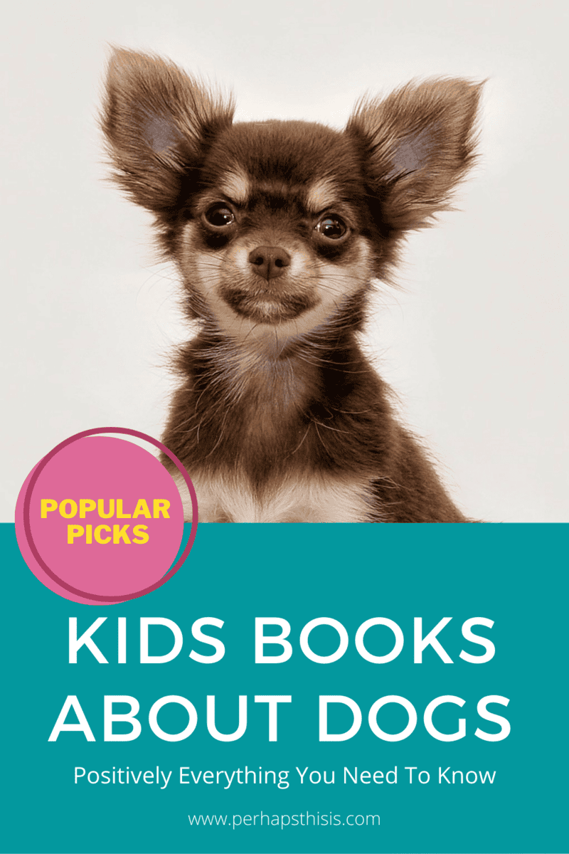 Kids Books About Dogs, Popular Picks! ~ Positively Everything You Need ...