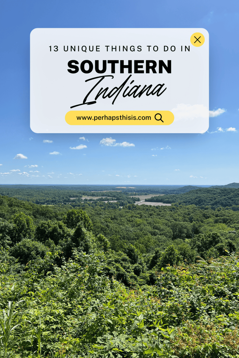 13 Unique Things To Do In Southern Indiana